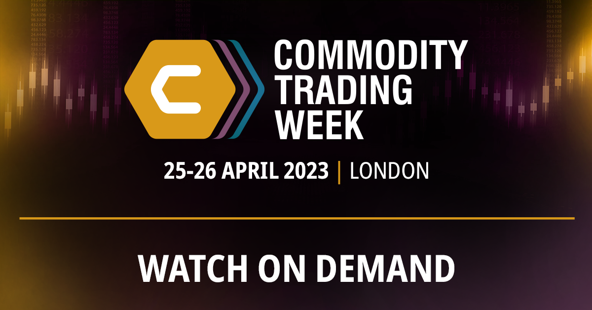 Commodity Trading Week London 2023 Online Premier - Commodity Trading Week